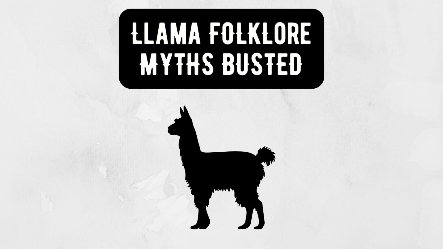 Llama Lore Unveiled: Busting Myths and Folklore About These Regal ...